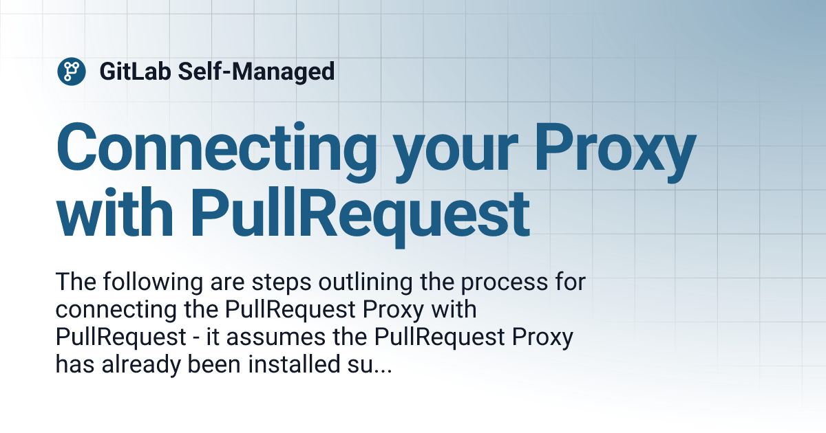 Connecting your Proxy with PullRequest | GitLab Self-Managed